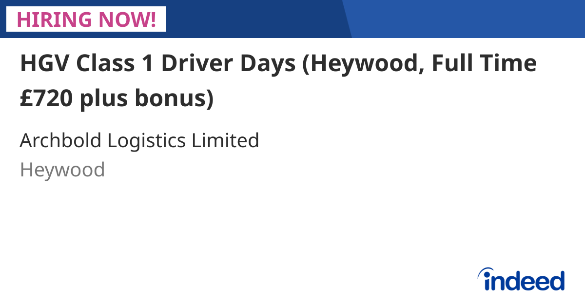 HGV Class 1 Driver Days (Heywood, Full Time £720 plus bonus) - Heywood ...