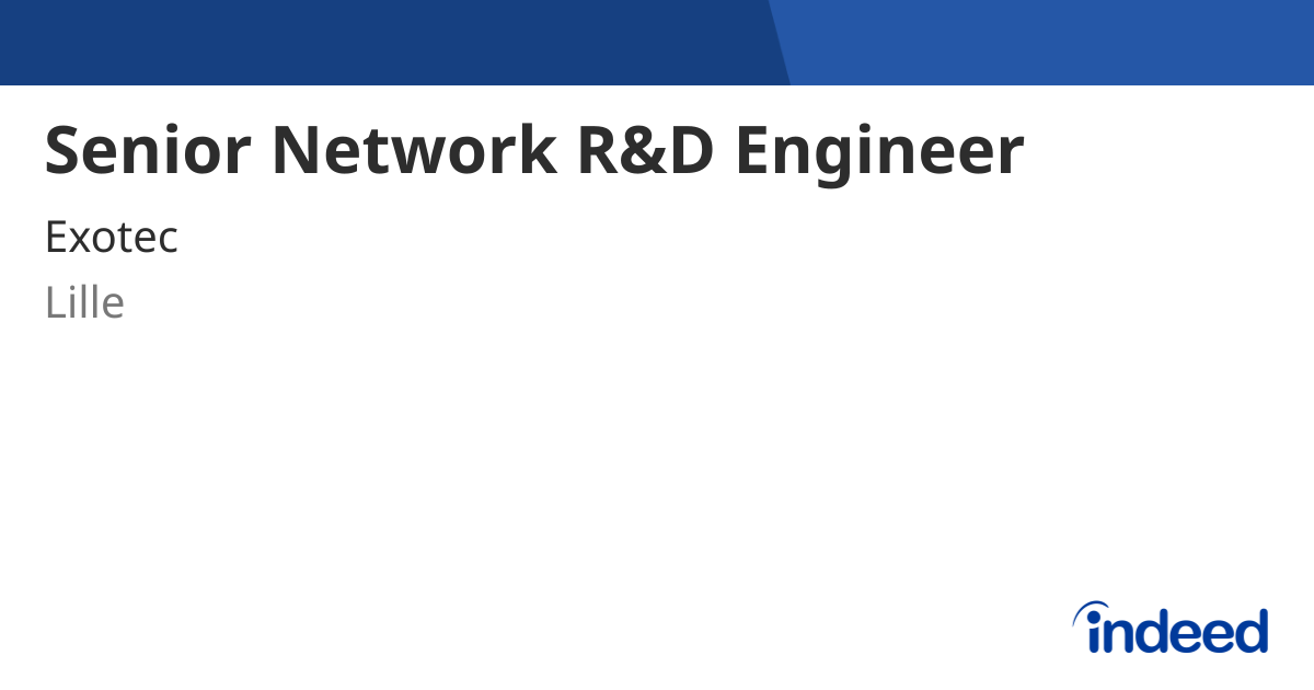 Senior Network R&D Engineer - Lille (59) - Indeed.com