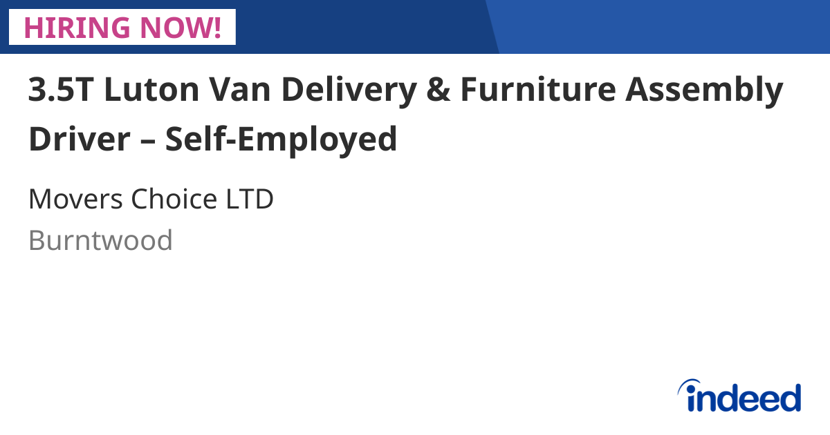 3.5T Luton Van Delivery & Furniture Assembly Driver – Self-Employed ...