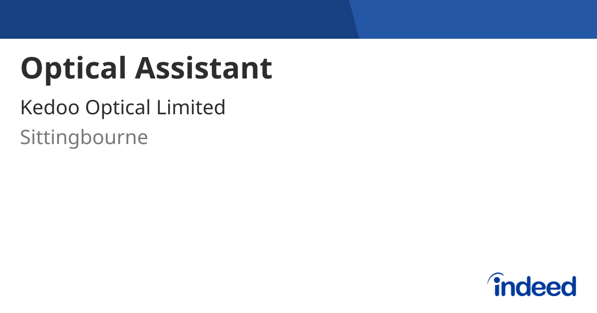 Optical Assistant - Sittingbourne ME10 4AJ - Indeed.com