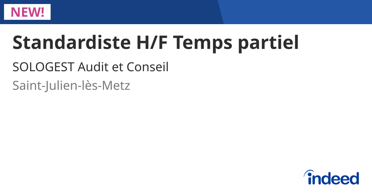 Standardiste H/F Temps partiel - 57070 Saint-Julien-lès-Metz - Indeed.com