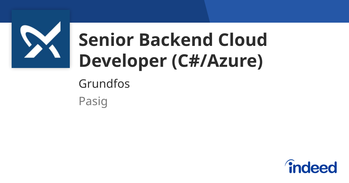 Senior Backend Cloud Developer (C#/Azure) - Pasig - Indeed.com