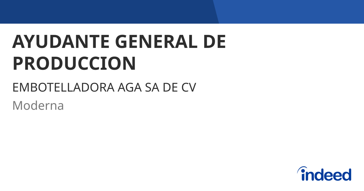AYUDANTE GENERAL DE PRODUCCION - 44190, Moderna, Jal. - Indeed.com
