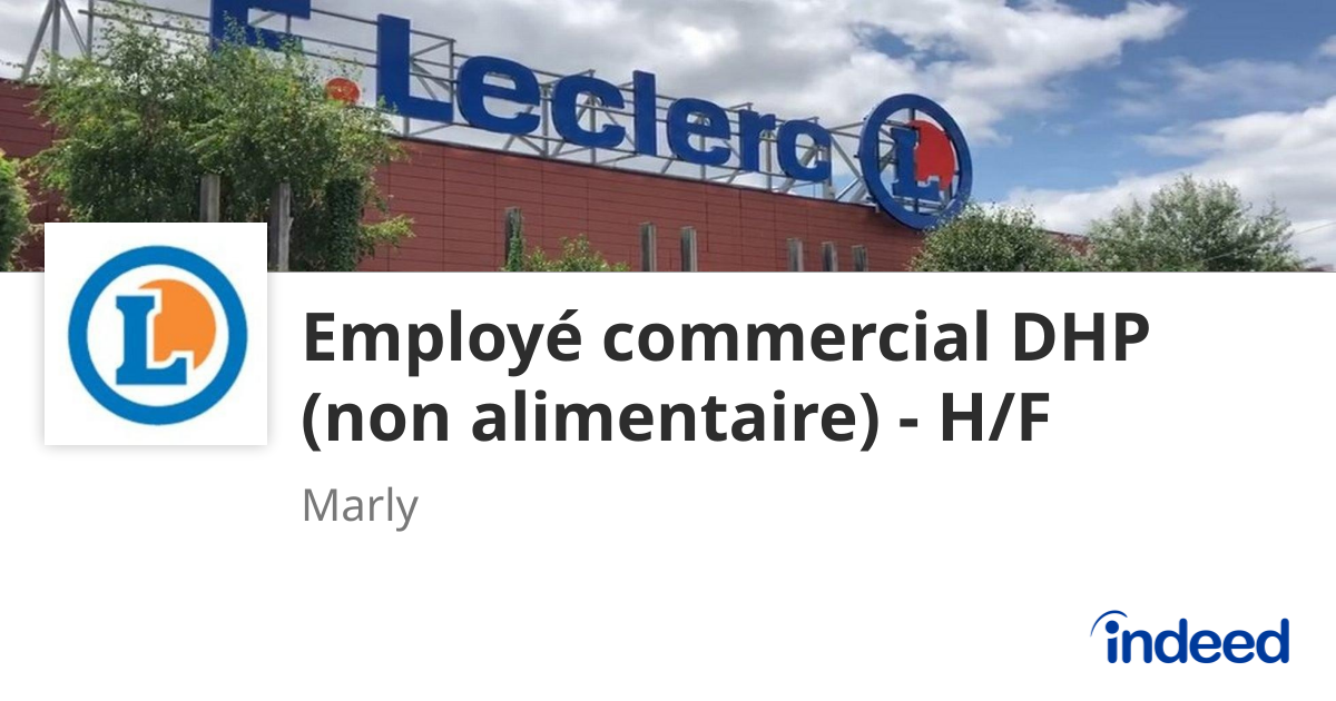 Employé commercial DHP (non alimentaire) - H/F - 57155 Marly - Indeed.com