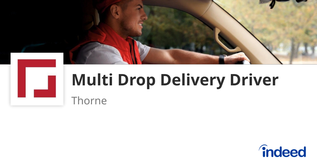Multi Drop Delivery Driver - Thorne - Indeed.com