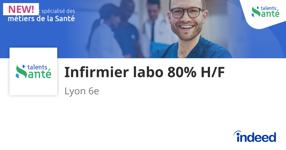 Infirmier labo 80% H/F - 69006 Lyon 6e - Indeed.com