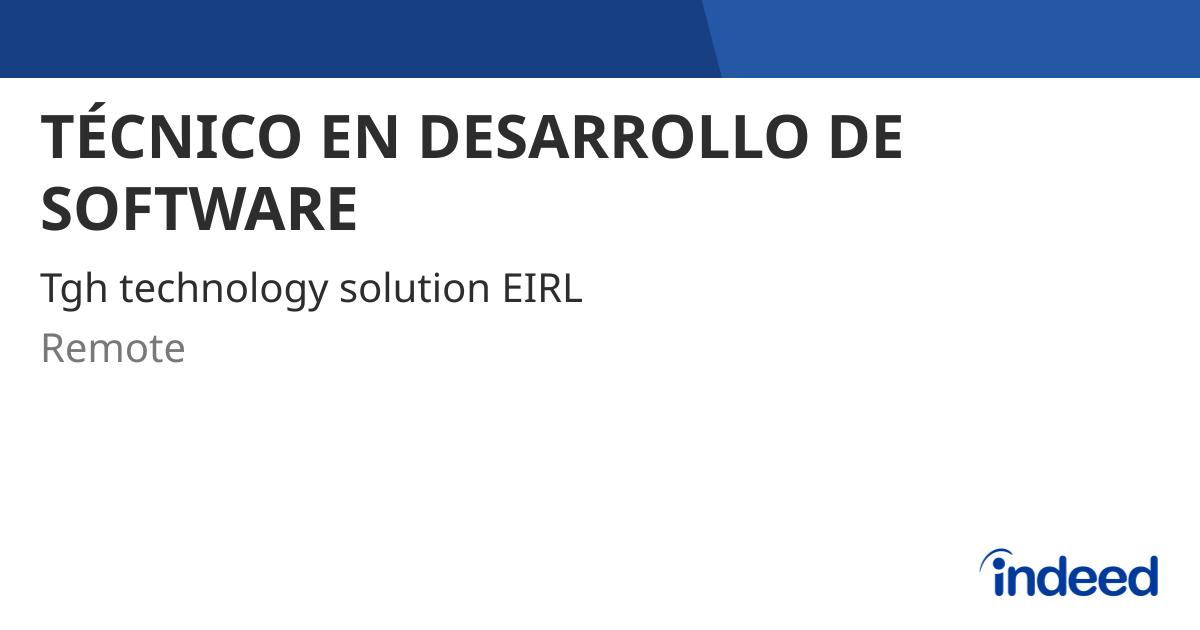 TÉCNICO EN DESARROLLO DE SOFTWARE - Remote - Indeed.com