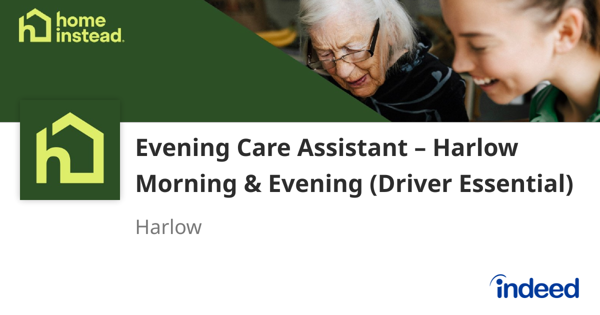 Evening Care Assistant – Harlow (Driver Essential) - Harlow - Indeed.com