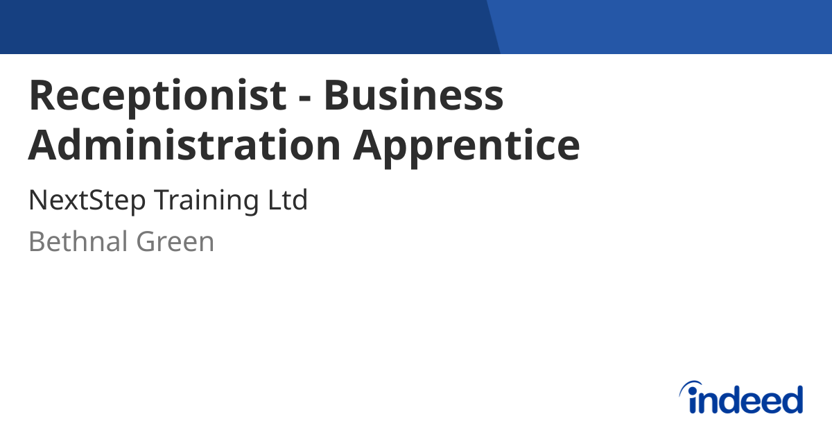 Receptionist - Business Administration Apprentice - Bethnal Green E1 - Indeed.com