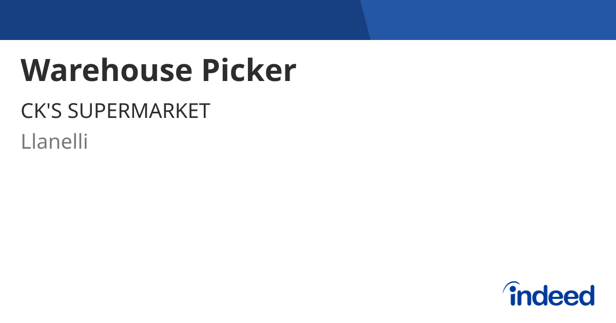 Warehouse Picker - Llanelli SA15 2BT - Indeed.com