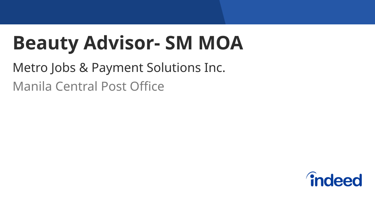 Beauty Advisor- SM MOA - Manila Central Post Office 1090 P00 - Indeed.com