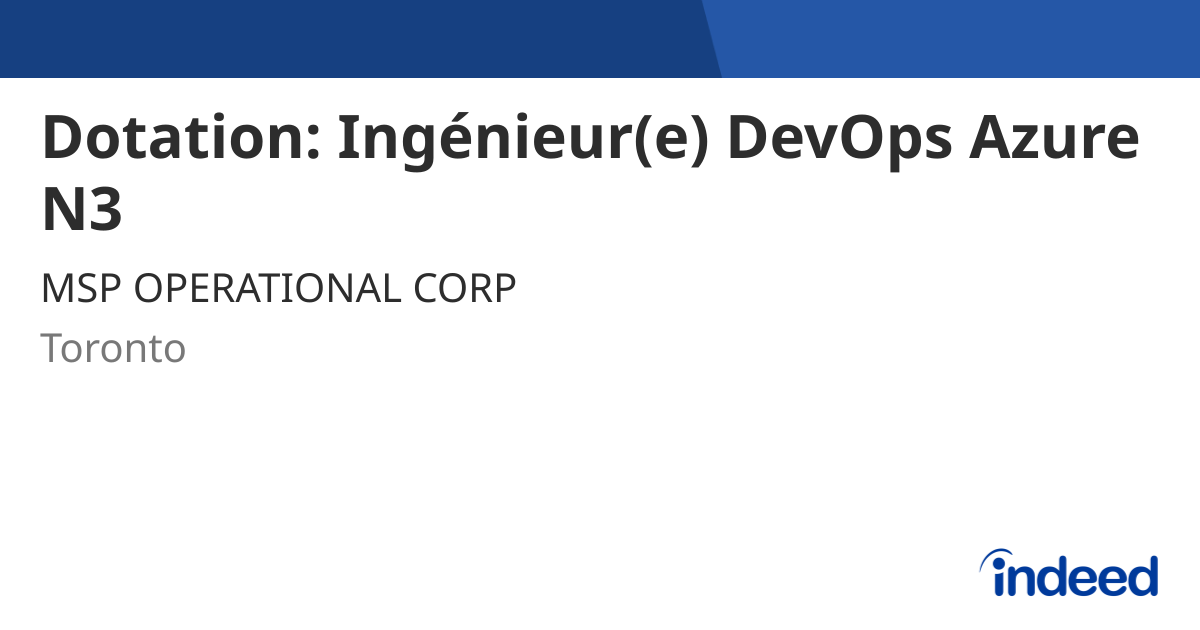 Ingénieur(e) DevOps Azure N3 (DOT) - Toronto, ON M5H 2N2 - Indeed.com