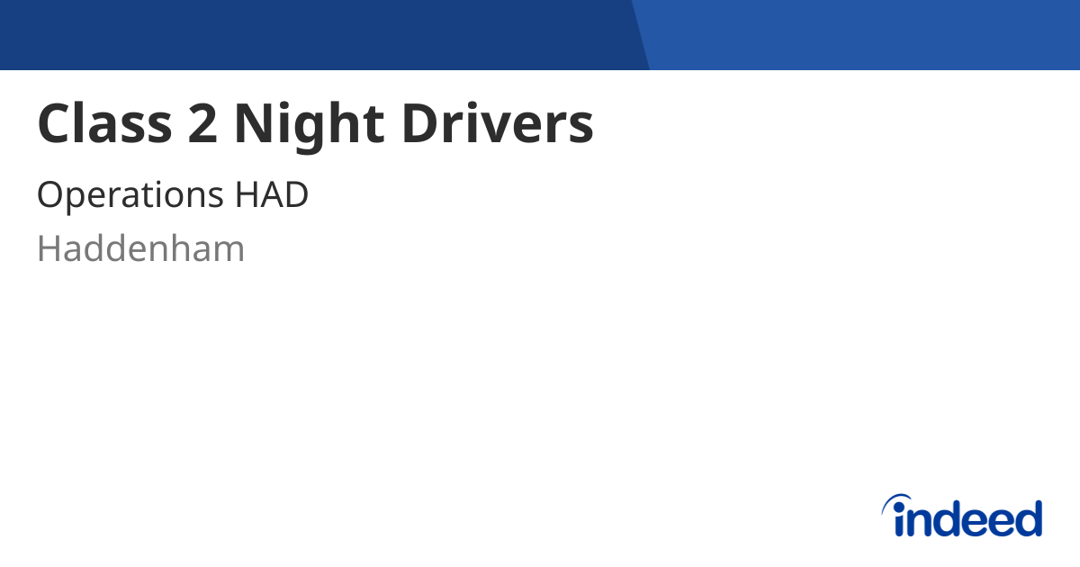 Class 2 Night Drivers - Haddenham HP17 8LJ - Indeed.com