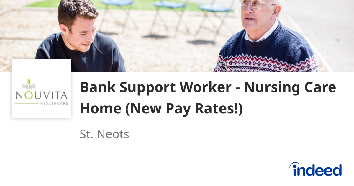 Bank Support Worker - Nursing Care Home (New Pay Rates!) - St. Neots ...