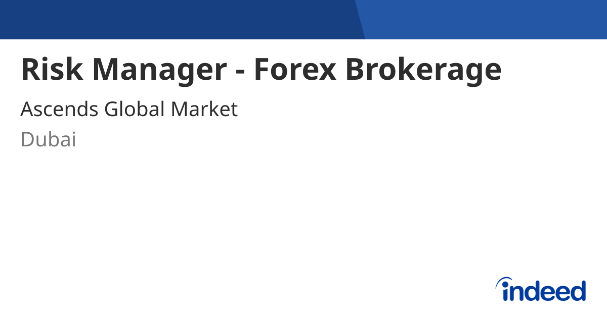 Risk Manager - Forex Brokerage - Dubai - Indeed.com