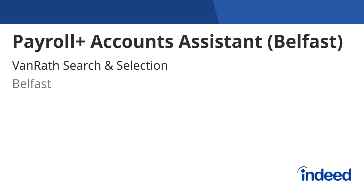 Payroll+ Accounts Assistant (Belfast) - Belfast - Indeed.com