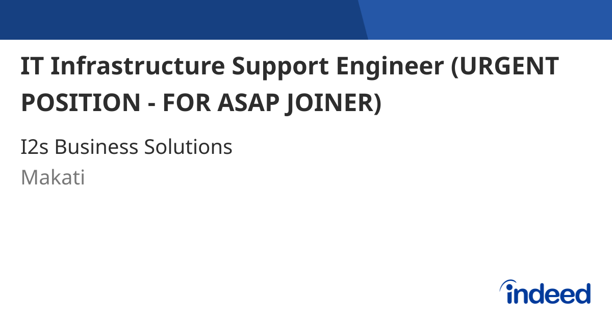 IT Infrastructure Support Engineer (URGENT POSITION - FOR ASAP JOINER) - Makati - Indeed.com