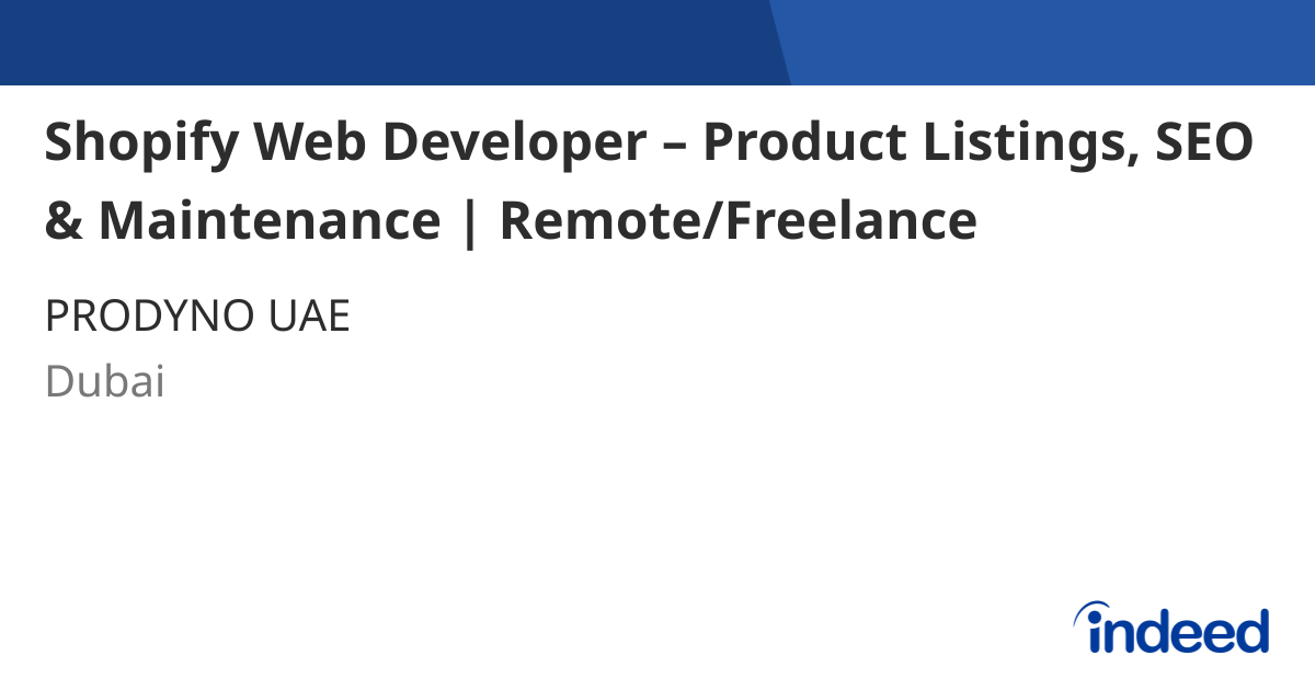 Shopify Web Developer – Product Listings, SEO & Maintenance | Remote/Freelance - Dubai - Indeed.com