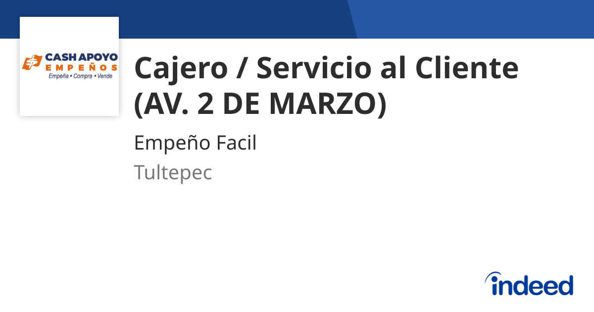 Cajero / Servicio al Cliente (AV. 2 DE MARZO) - Tultepec, Méx. - Indeed.com
