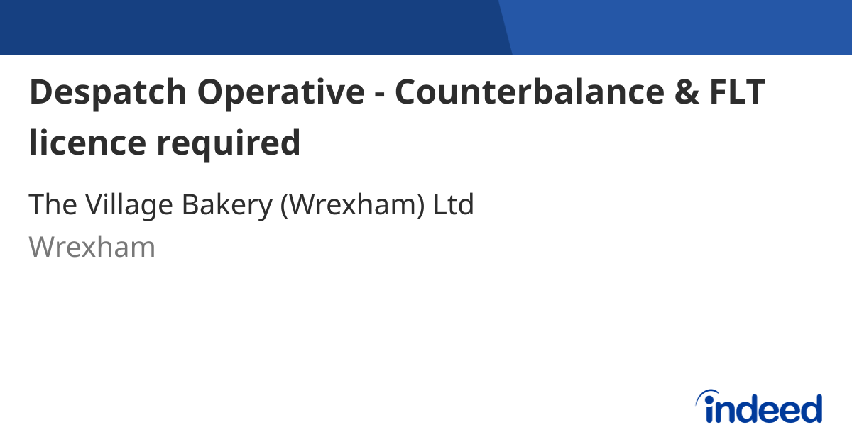 Despatch Operative - Counterbalance & FLT licence required - Wrexham ...
