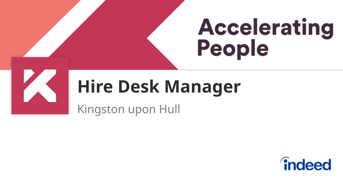 Hire Desk Manager - Kingston upon Hull - Indeed.com