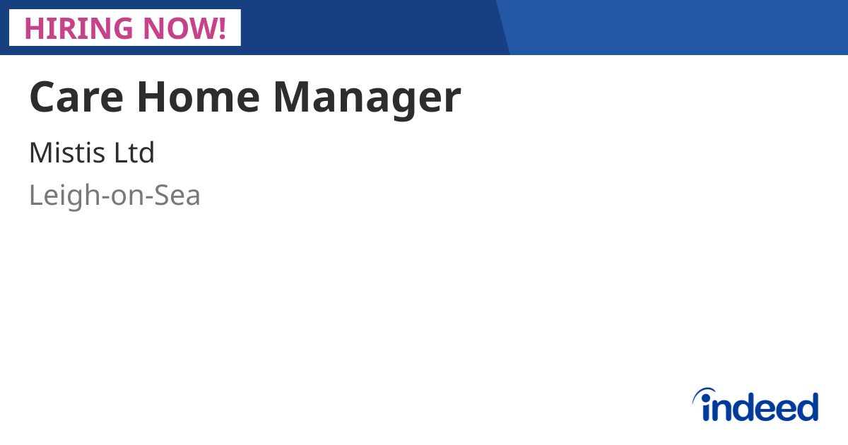 Care Home Manager - Leigh-on-Sea SS9 5RZ - Indeed.com