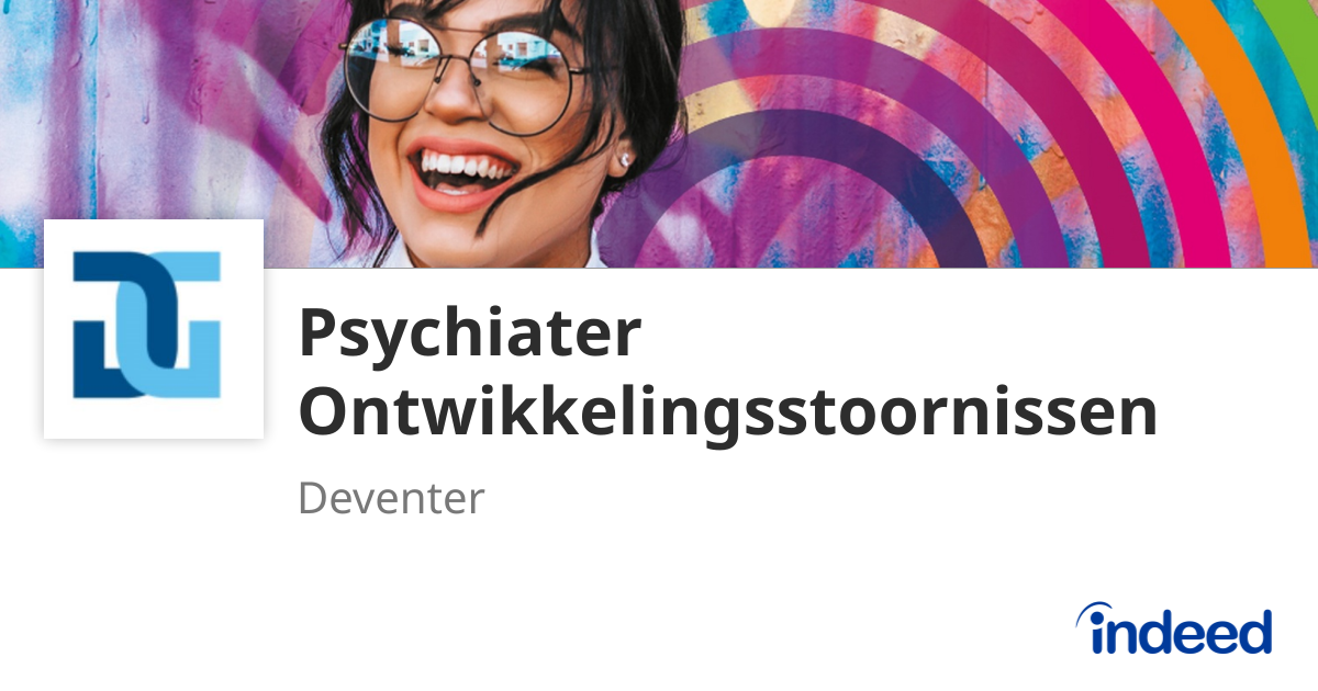 Psychiater Ontwikkelingsstoornissen Deventer - Deventer - Indeed.com