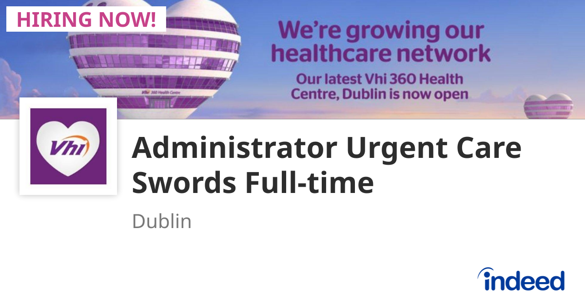Administrator Urgent Care Swords Full-time - Dublin, County Dublin ...