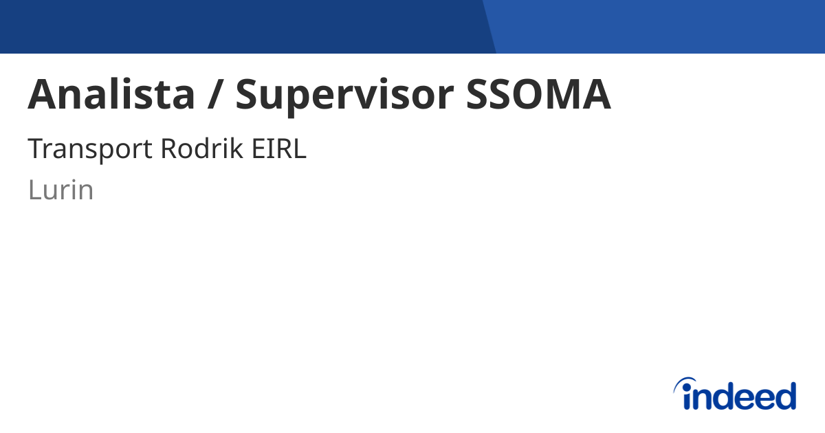 Analista / Supervisor SSOMA - Lurin 15823 - Indeed.com