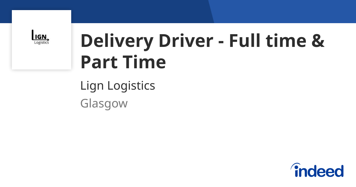 Delivery Driver - Full time & Part Time - Glasgow G69 6GA - Indeed.com