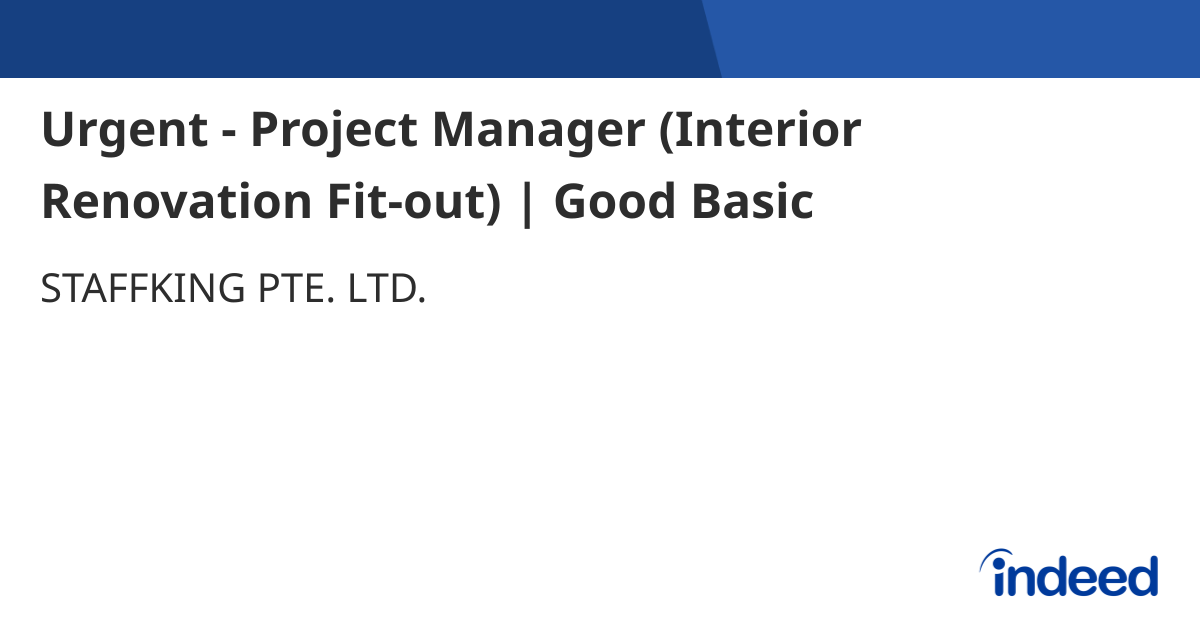 Urgent - Project Manager (Interior Renovation Fit-out) | Good Basic ...