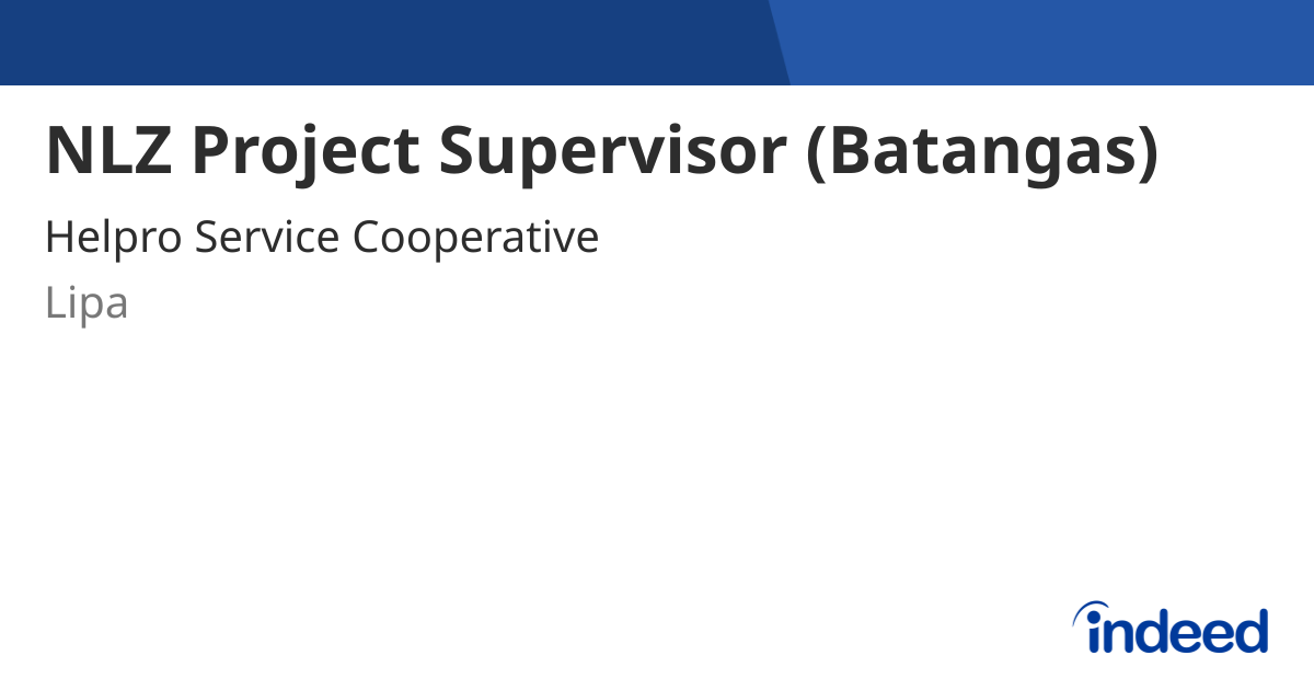 NLZ Project Supervisor (Batangas) - Lipa 4217 04A - Indeed.com