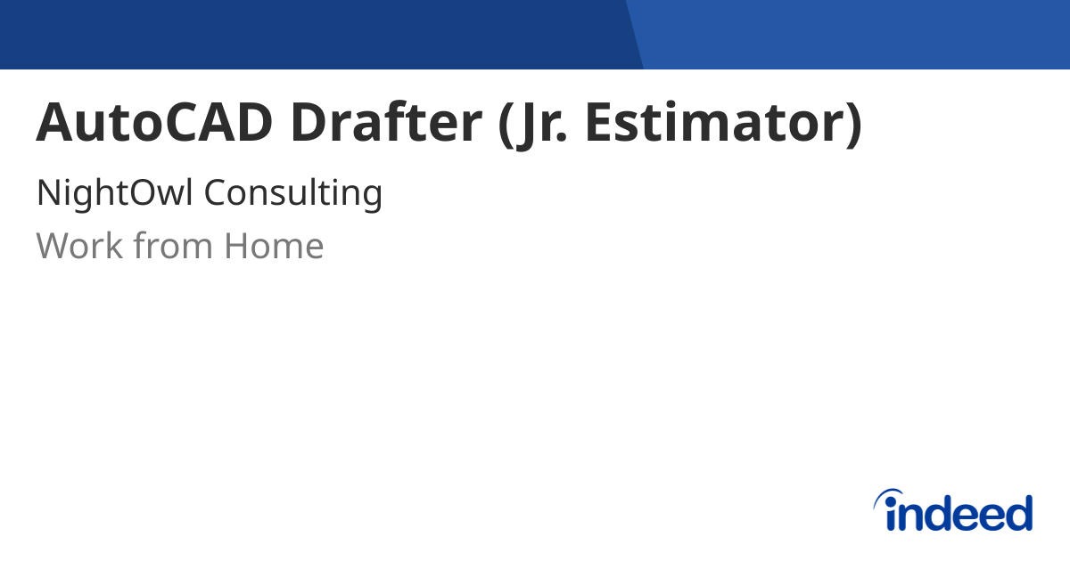 AutoCAD Drafter (Jr. Estimator) - Work from Home - Indeed.com