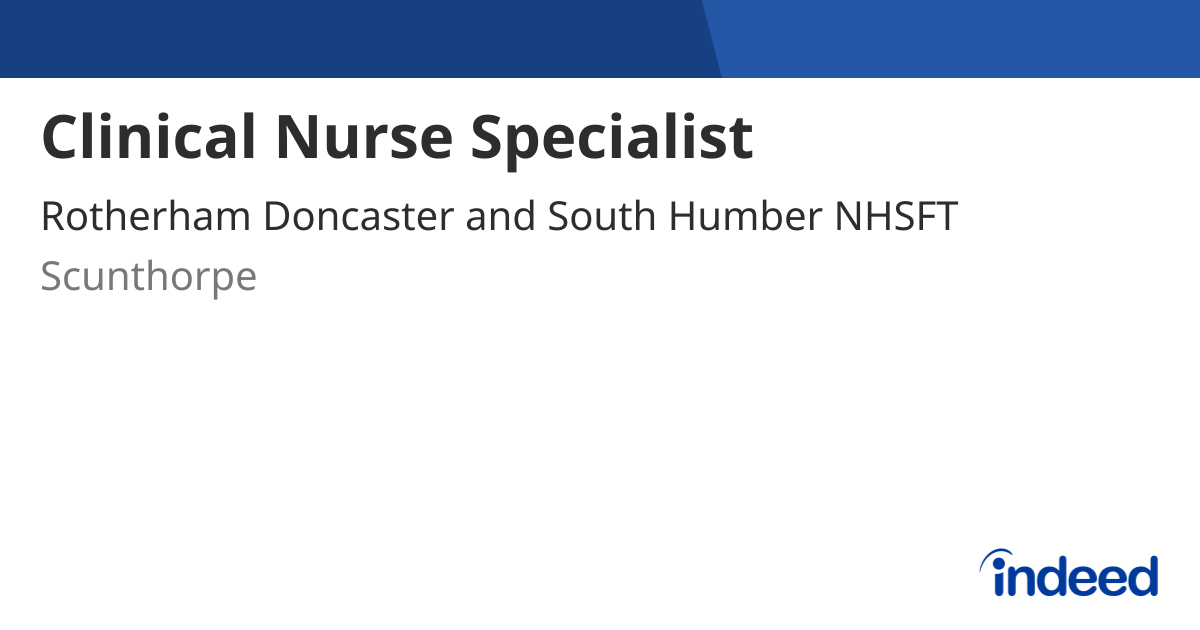 Clinical Nurse Specialist - Scunthorpe DN17 1SS - Indeed.com