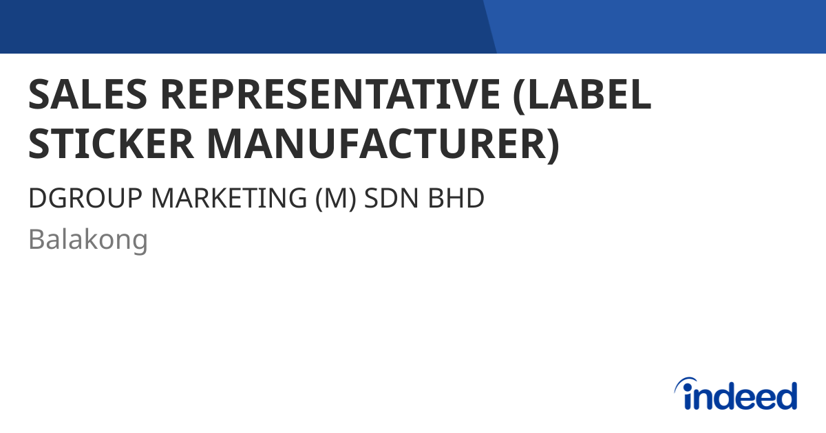 SALES REPRESENTATIVE (LABEL STICKER MANUFACTURER) - Balakong - Indeed.com