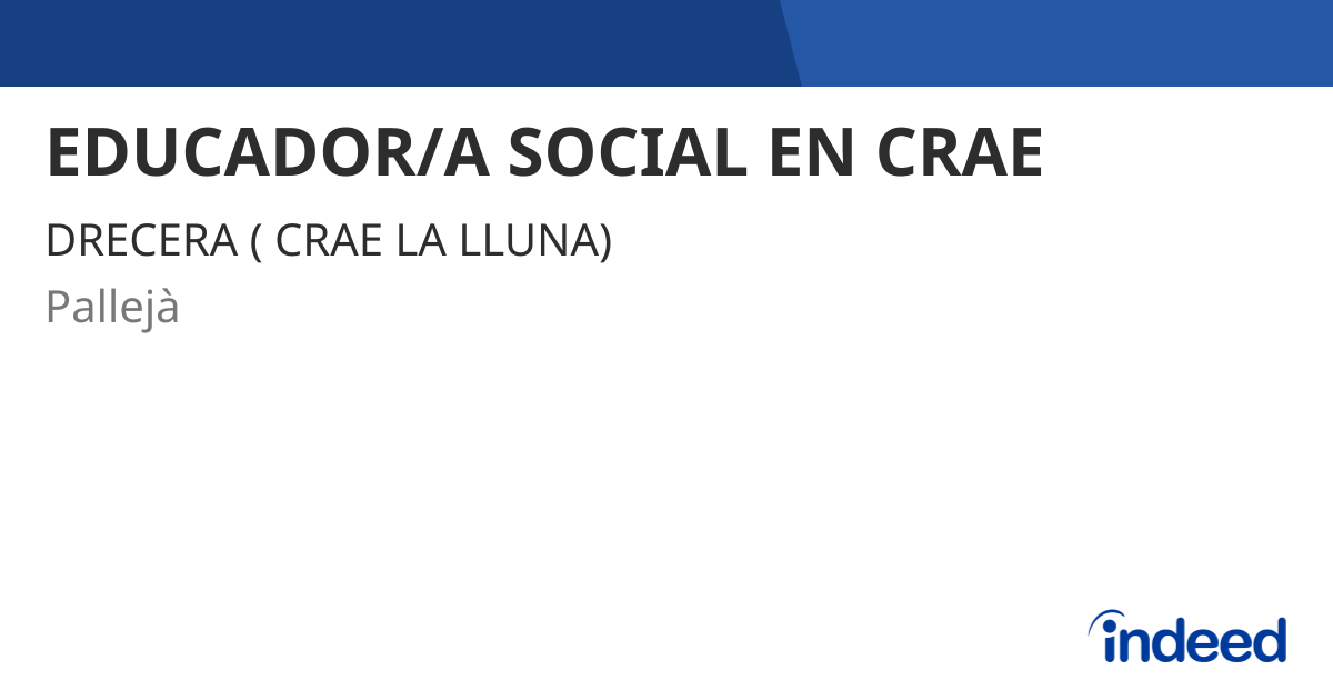 EDUCADOR/A SOCIAL EN CRAE - 08780 Pallejà, Barcelona provincia - Indeed.com