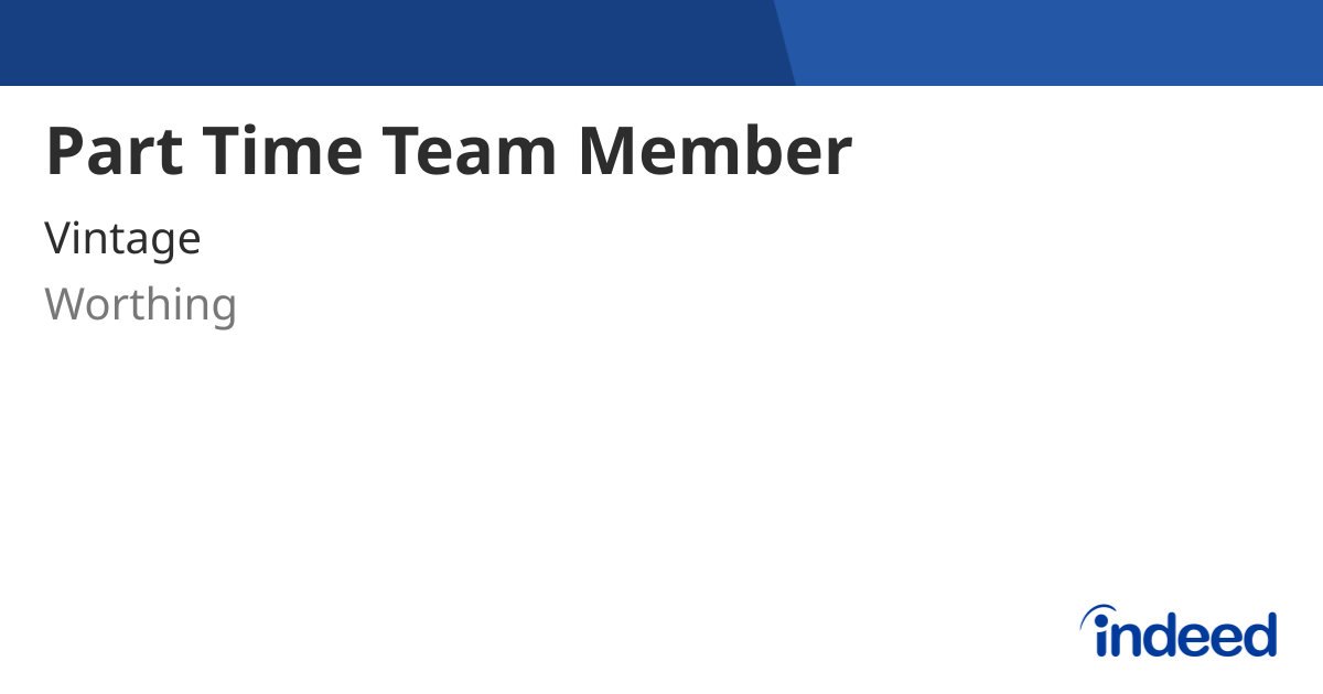 Part Time Team Member - Worthing BN12 6PB - Indeed.com