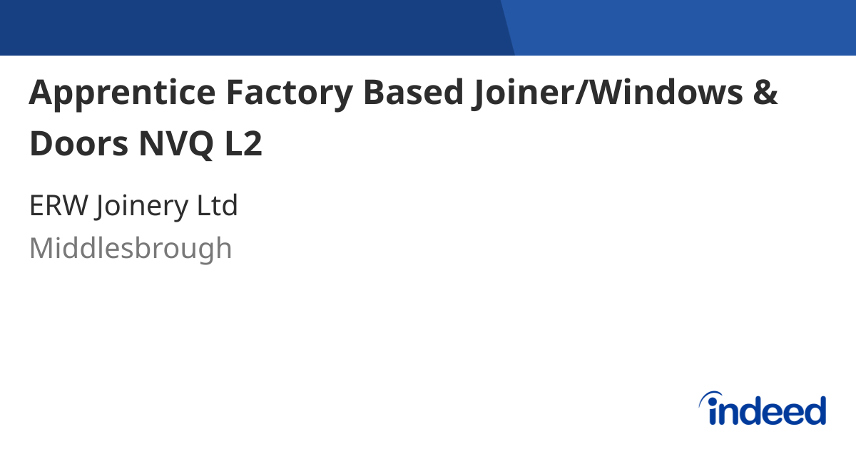 Apprentice Factory Based Joiner/Windows & Doors NVQ L2 - Middlesbrough ...
