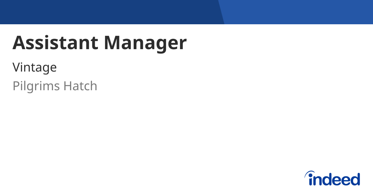 Assistant Manager - Pilgrims Hatch CM15 9JN - Indeed.com