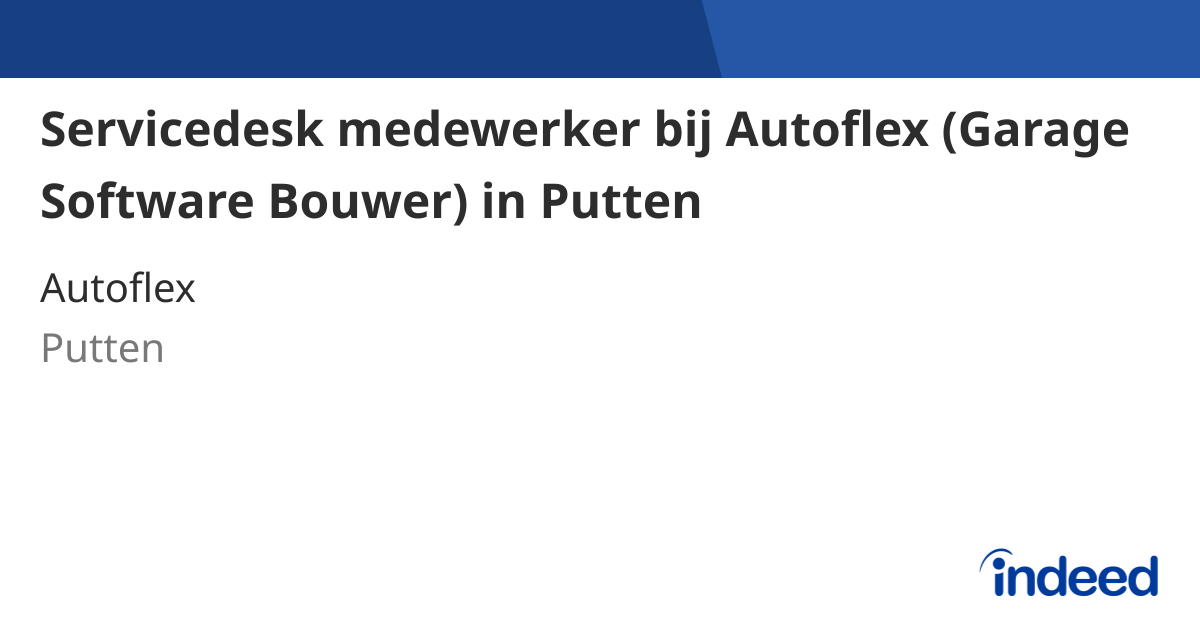 Servicedesk medewerker bij Autoflex (Garage Software Bouwer) in Putten ...
