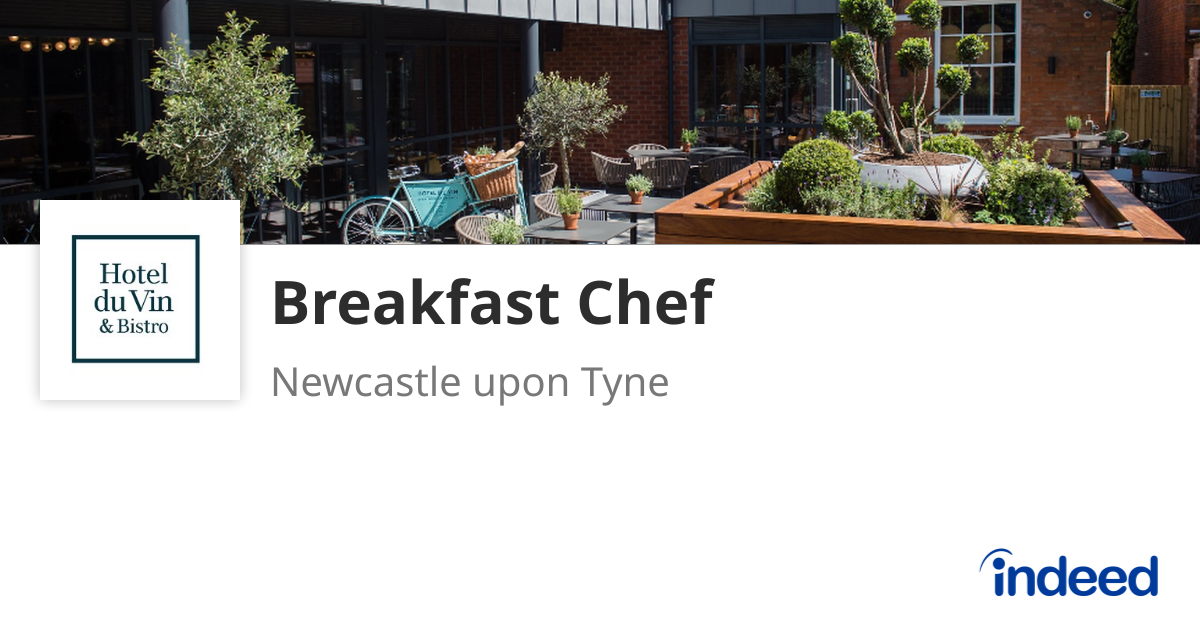 Breakfast Chef - Newcastle upon Tyne NE1 - Indeed.com
