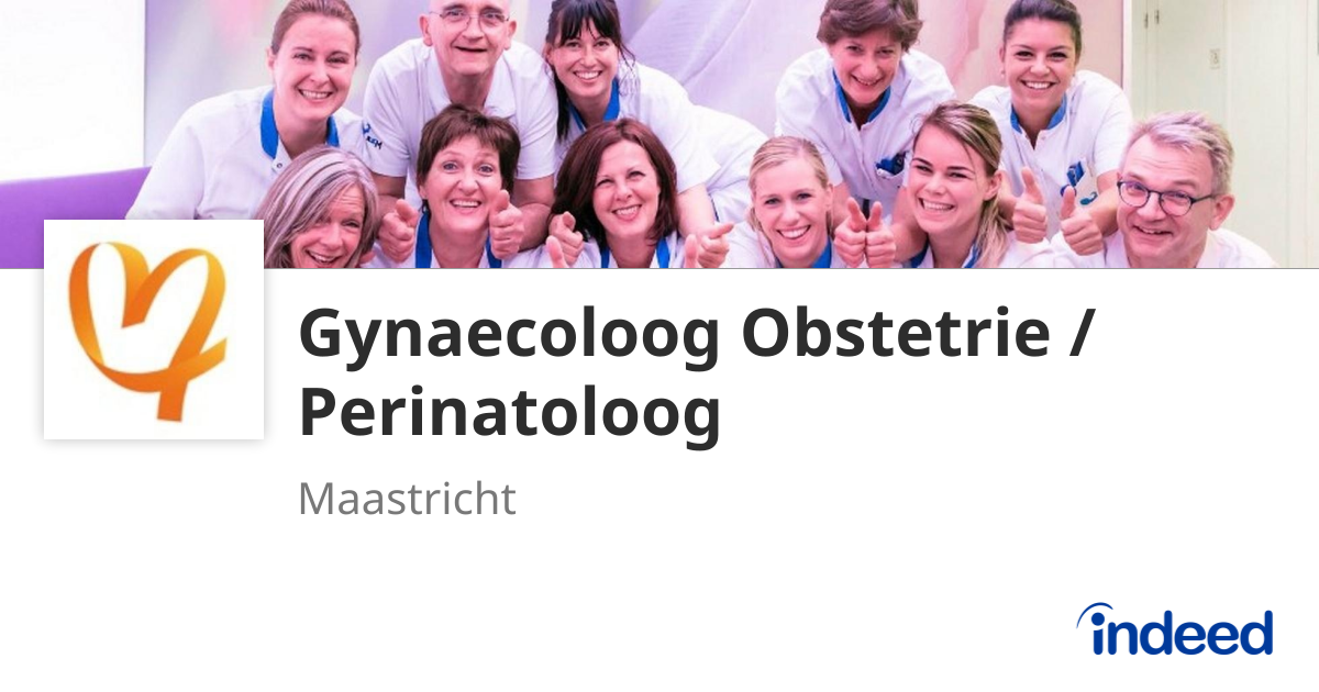 Gynaecoloog Obstetrie / Perinatoloog - 6229 Maastricht - Indeed.com