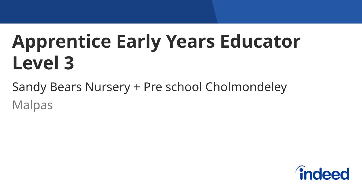 Apprentice Early Years Educator Level 3 - Malpas SY14 8AQ - Indeed.com