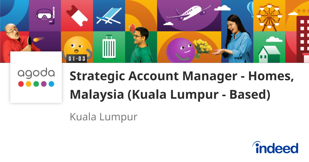 Strategic Account Manager - Homes, Malaysia (Kuala Lumpur - Based) - Kuala Lumpur - Indeed.com