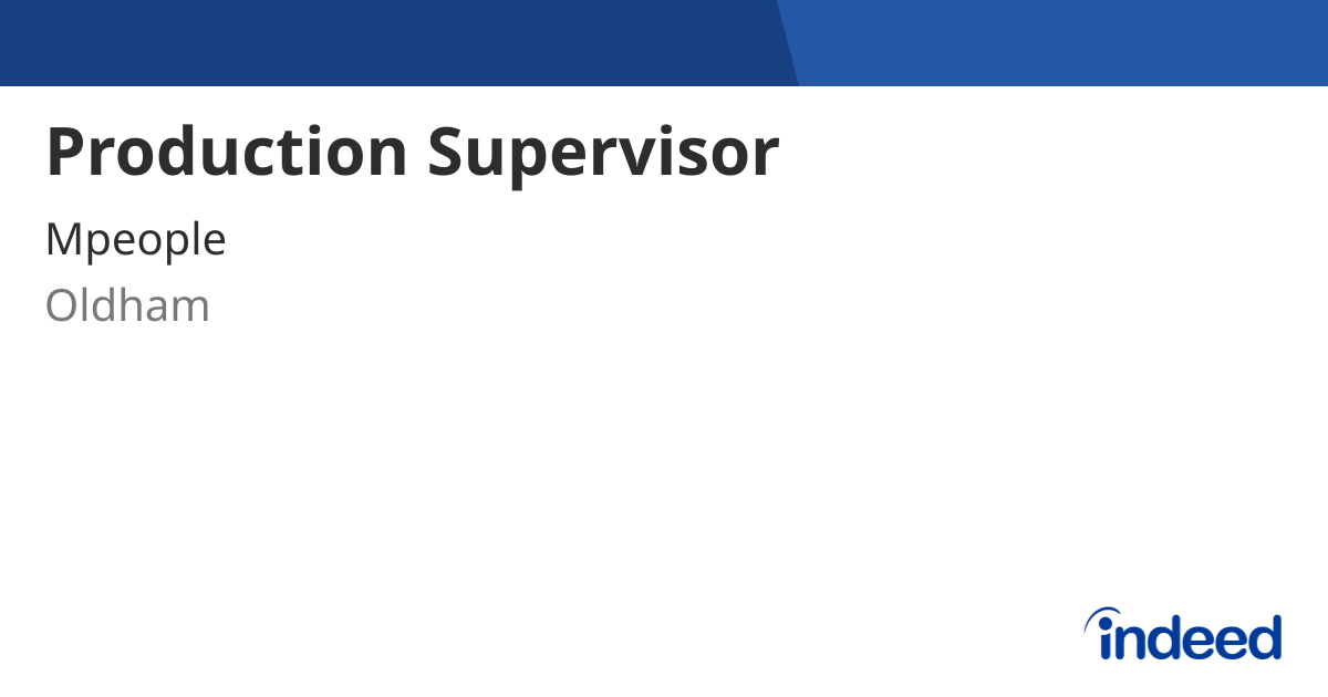 Production Supervisor - Oldham OL1 - Indeed.com