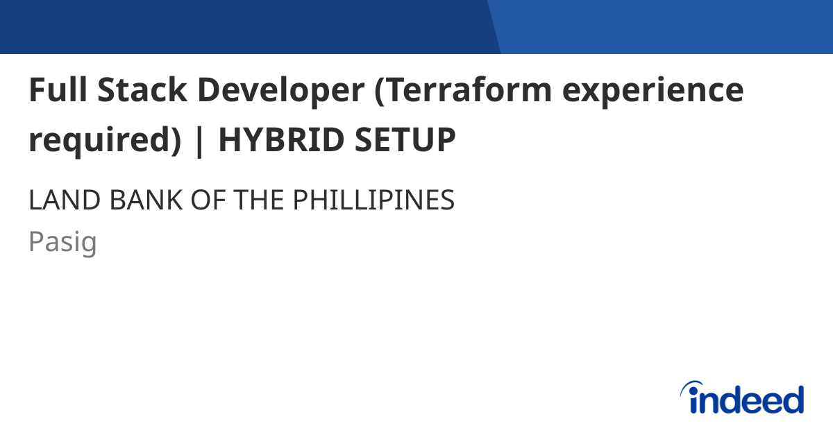 Full Stack Developer (Terraform experience required) | HYBRID SETUP - Pasig - Indeed.com