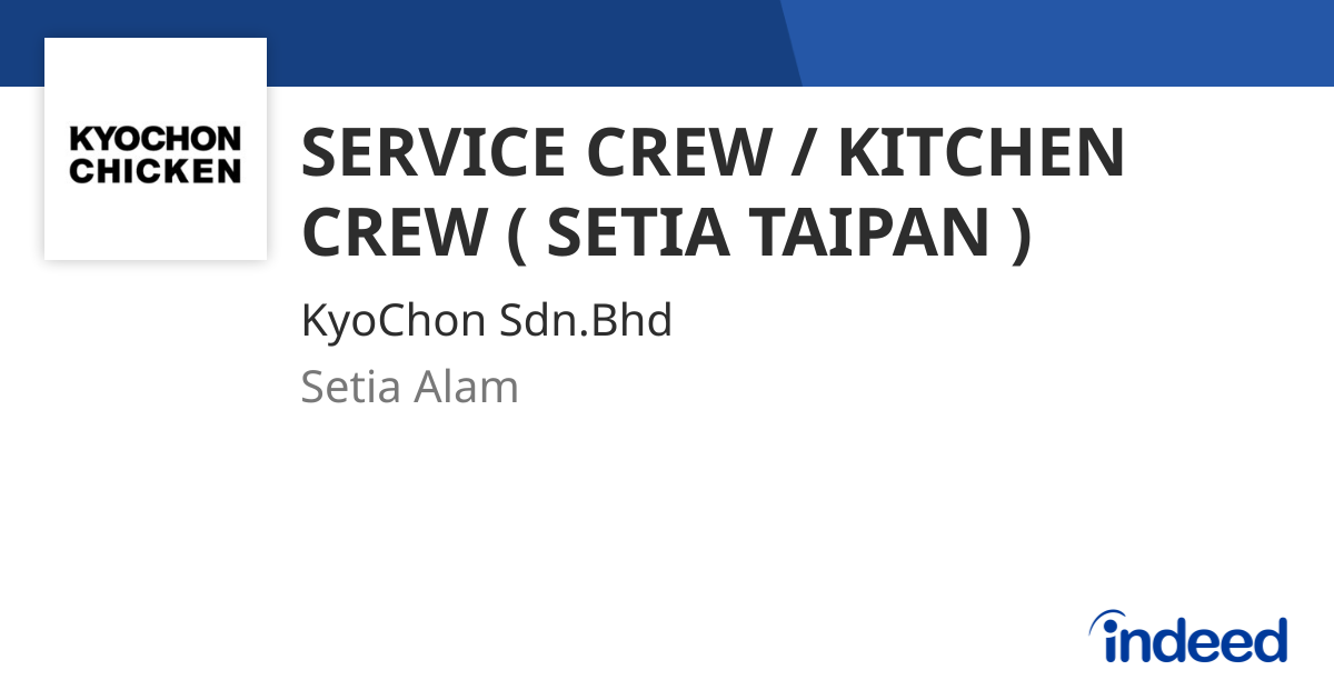 SERVICE CREW / KITCHEN CREW ( SETIA TAIPAN ) - Setia Alam - Indeed.com