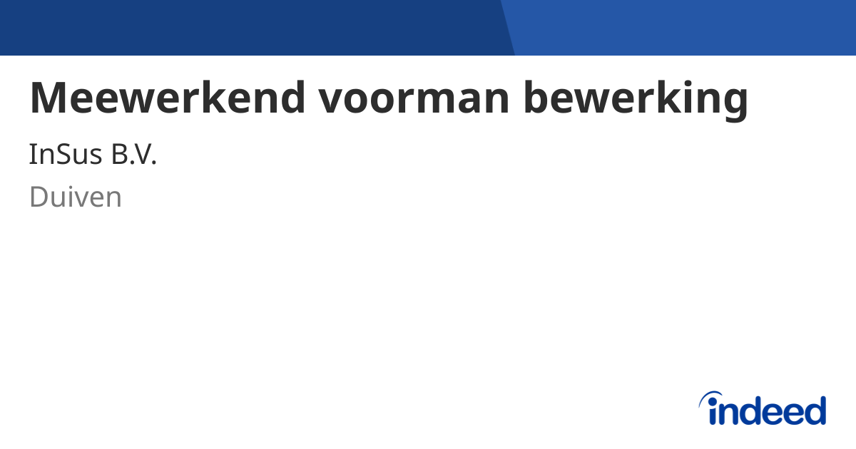 Meewerkend voorman bewerking - 6921 Duiven - Indeed.com