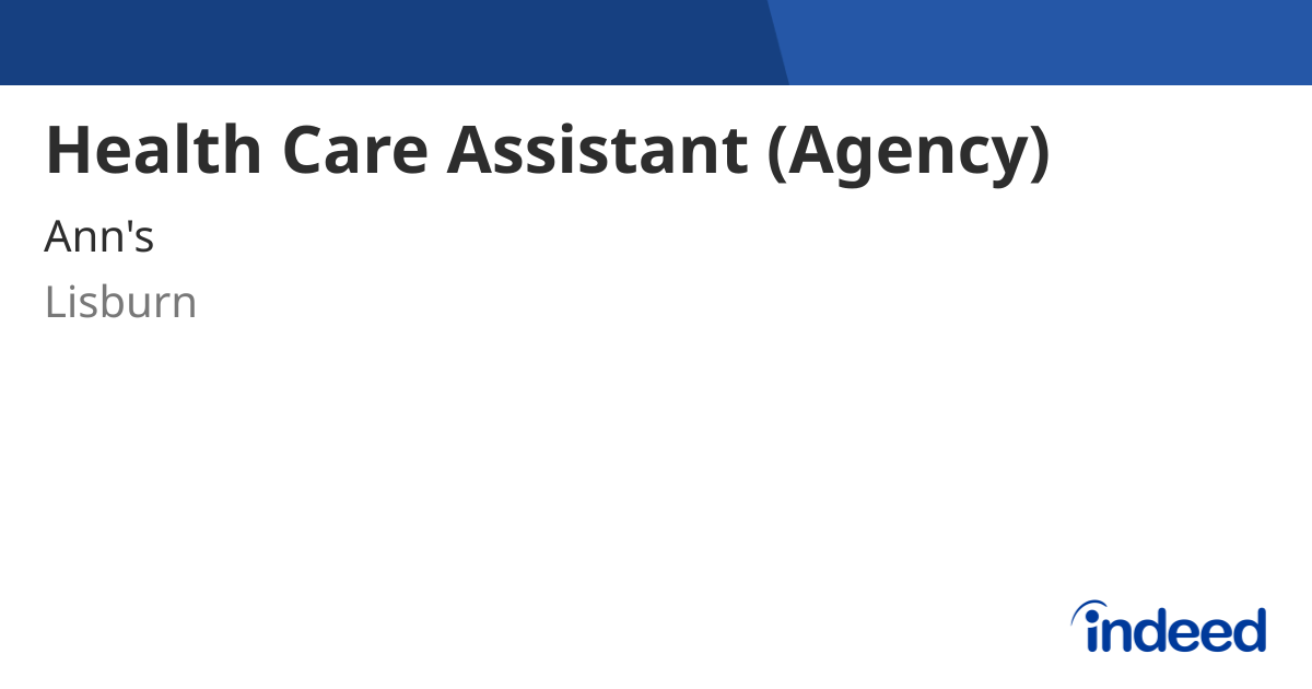 Health Care Assistant (Agency) - Lisburn - Indeed.com