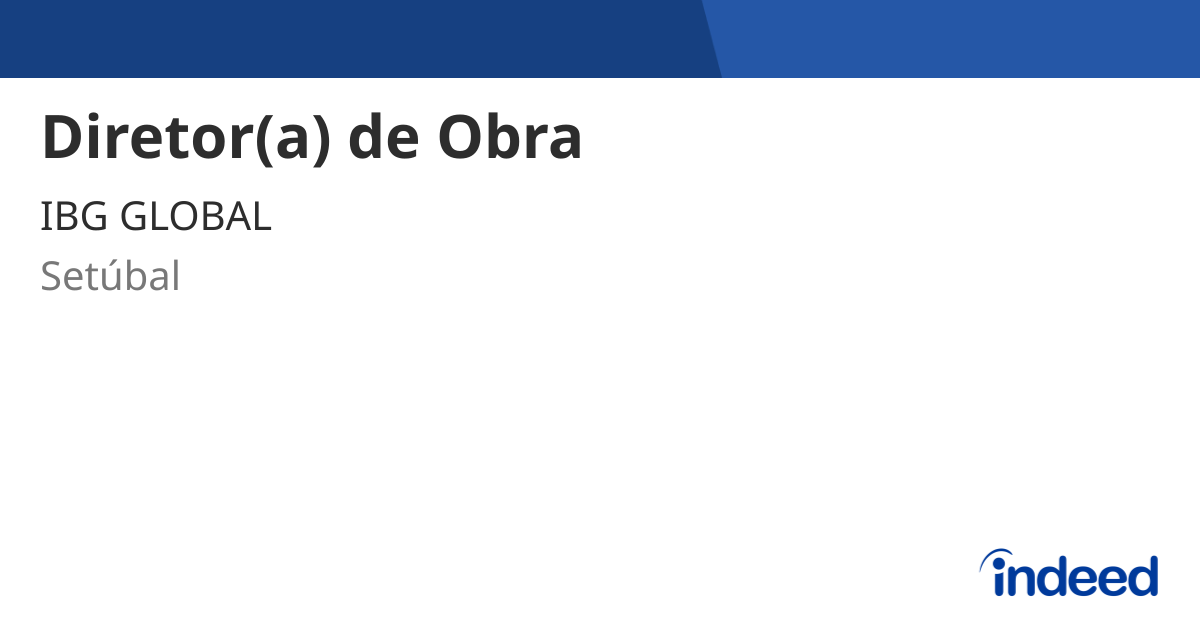 Diretor(a) de Obra - Setúbal - Indeed.com